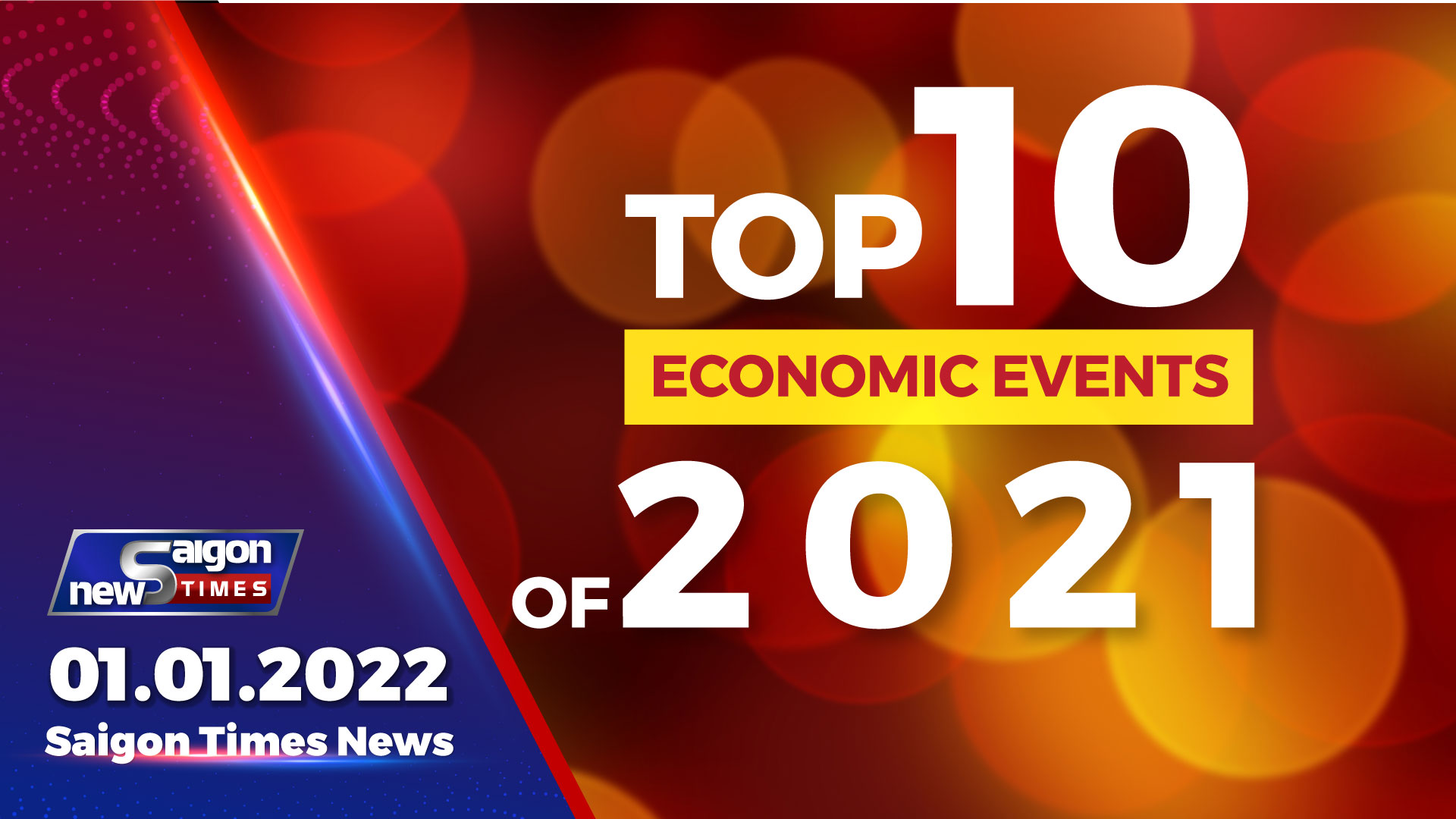 Top 10 economic events of 2021 - The Saigon Times