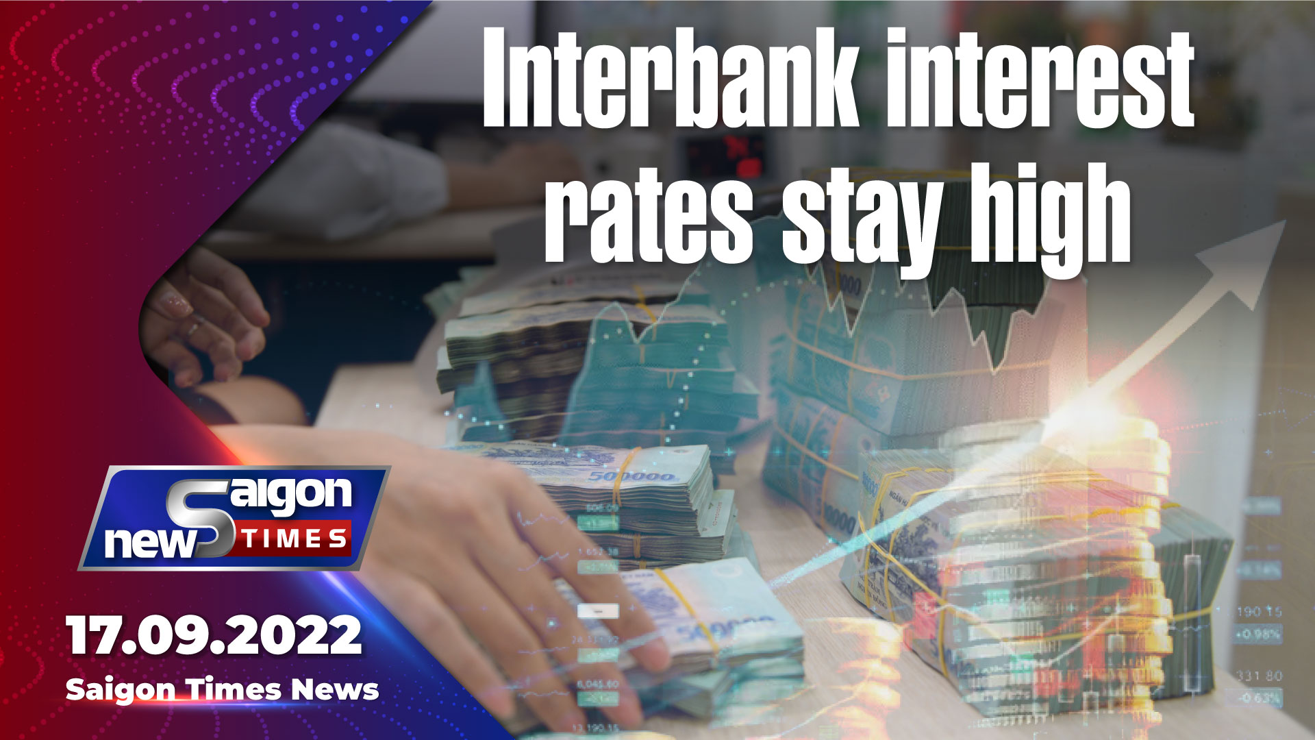 Interbank interest rates stay high - The Saigon Times